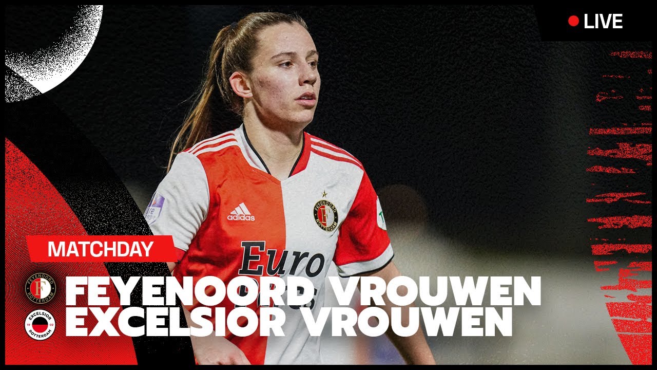 TERUGKIJKEN | Feyenoord Vrouwen 1 - Excelsior Vrouwen | Pure Energie ...