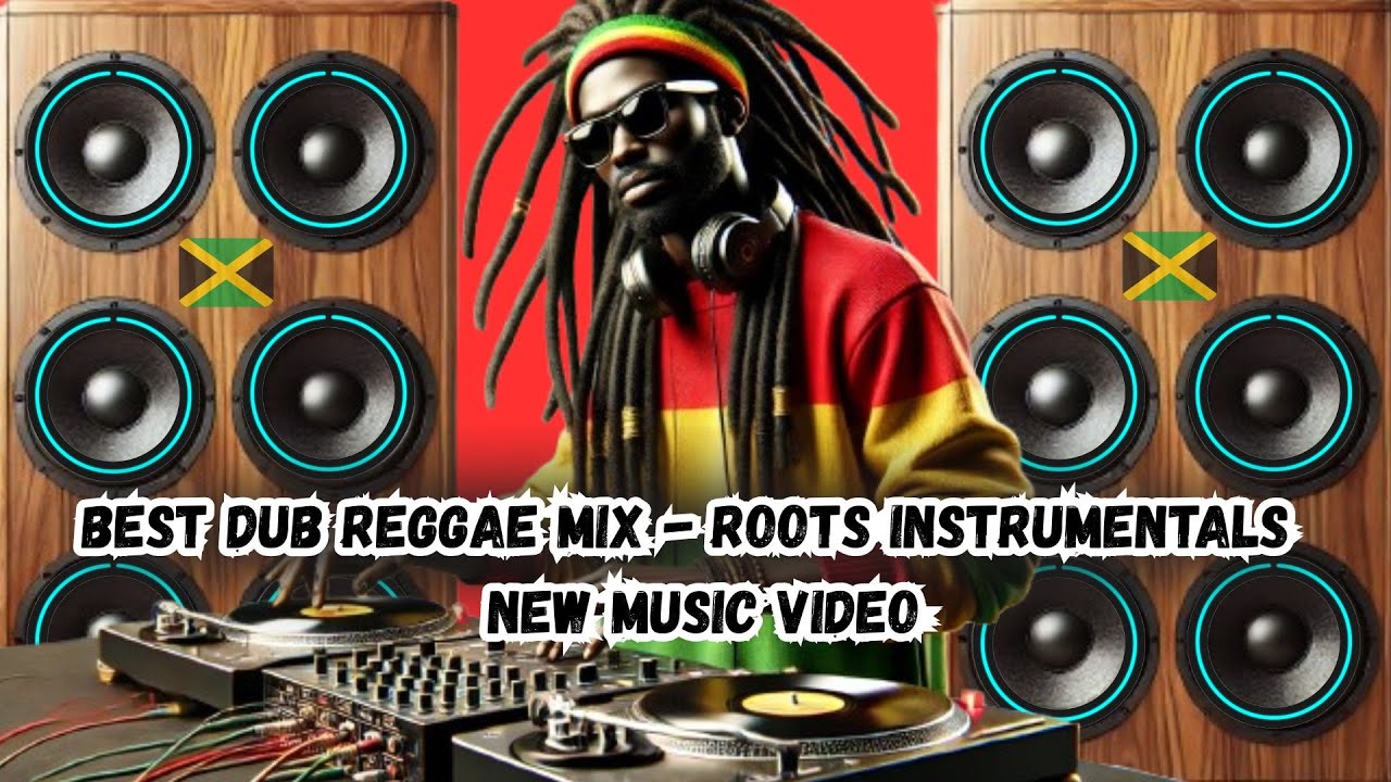 Best Dub Reggae Mix - Roots Instrumentals - New Riddims Music Video ...