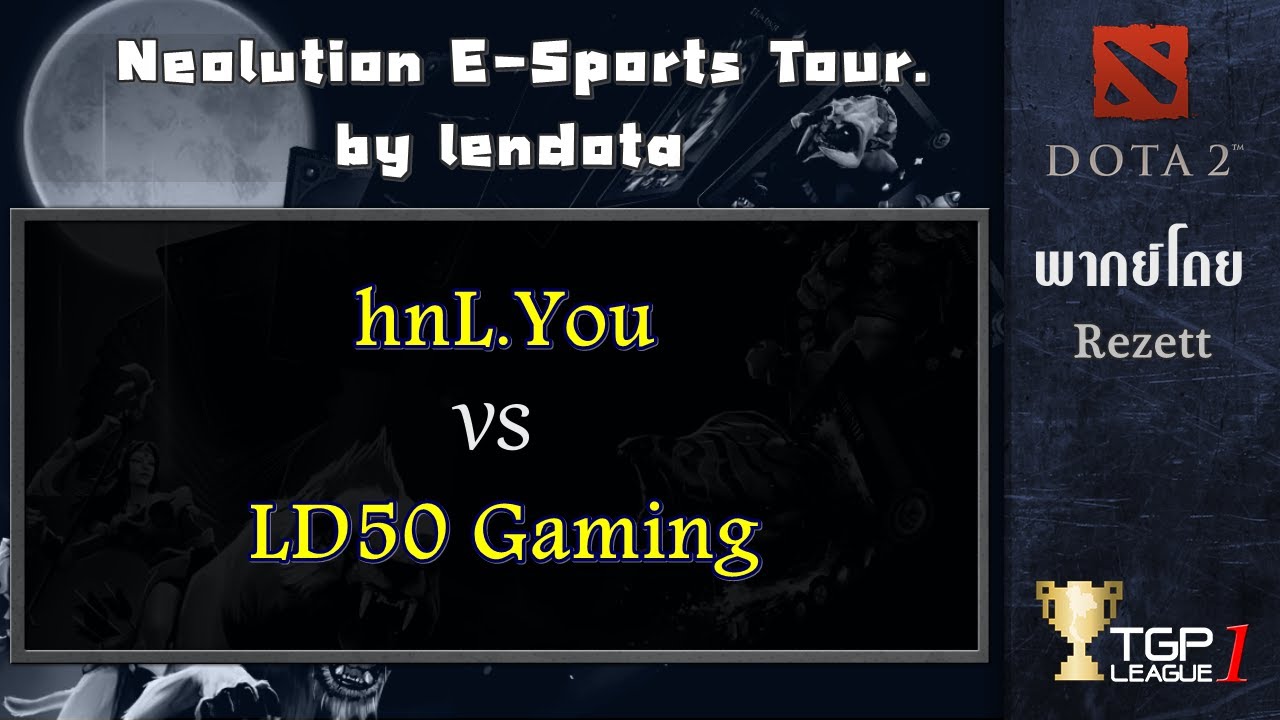 hnL.You vs LD50 Gaming : Neolution E-Sports DOTA 2 Tournament by lendota - YouTube