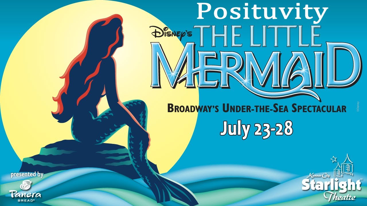 KC Starlight Theatre Disney's the Little Mermaid-Posituvity - July 23 ...