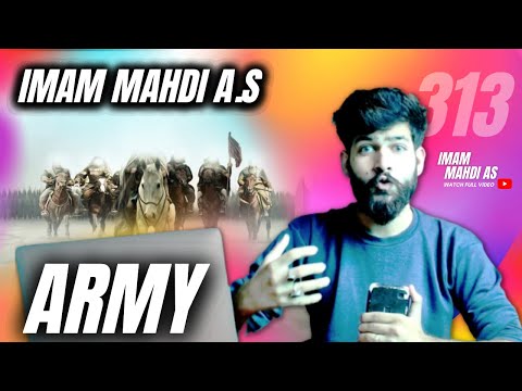 313 ARMY of Imam Mahdi AS Video | IMAM MAHDI AS Army | Imam Mahdi Arrival | Imam Mahdi Ka Zahoor