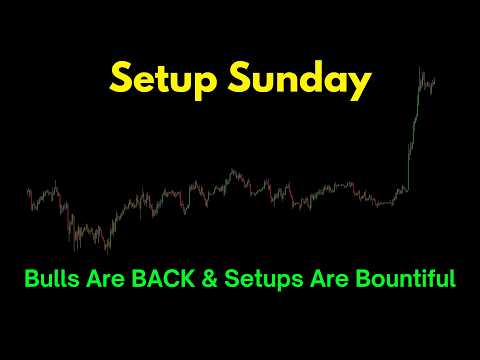 Setup Sunday: Bulls Are BACK & Setups Are Bountiful
