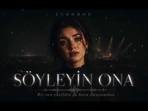 Söyleyin Ona (Official Audio) (🖤Yarım Kalan Hikayelere...)