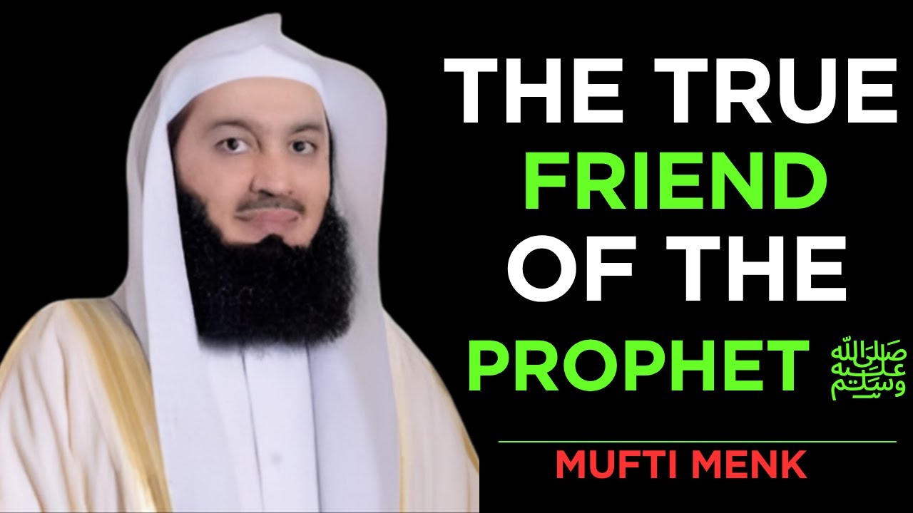 The True Friend of the Prophet ﷺ | Mufti Menk Emotional Reminder # ...