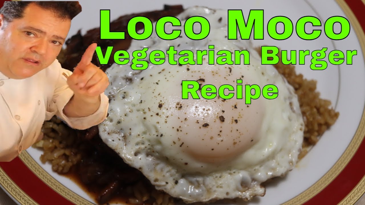 Loco Moco Vegetarian Burger Recipe - YouTube