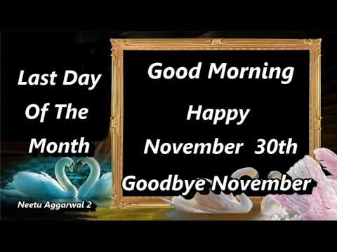 Good Morning,Happy November 30th,Last Day Of The Month,Goodbye November ...