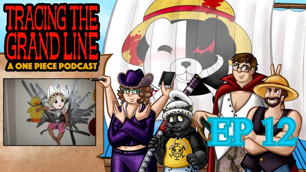 Tracing the Grand Line: A One Piece Podcast Episode 12 - Here There Be Very Grumpy Dragons - YouTube