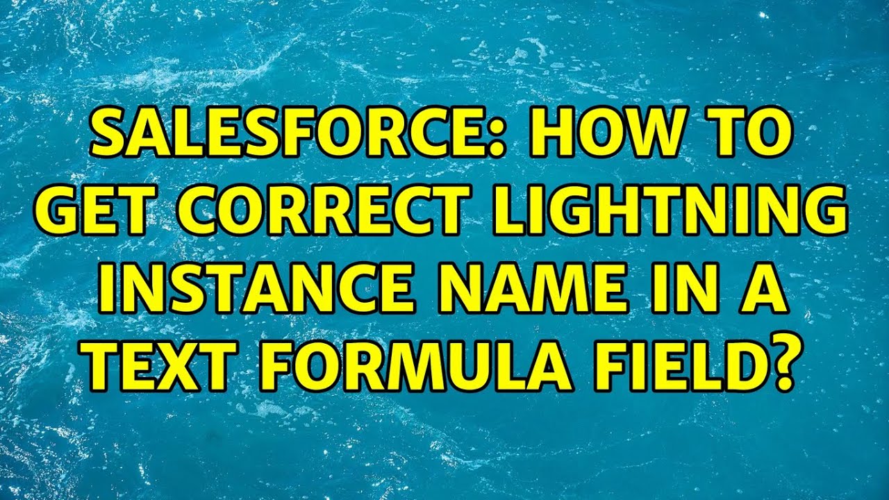 Salesforce: How to get correct lightning instance name in a Text ...
