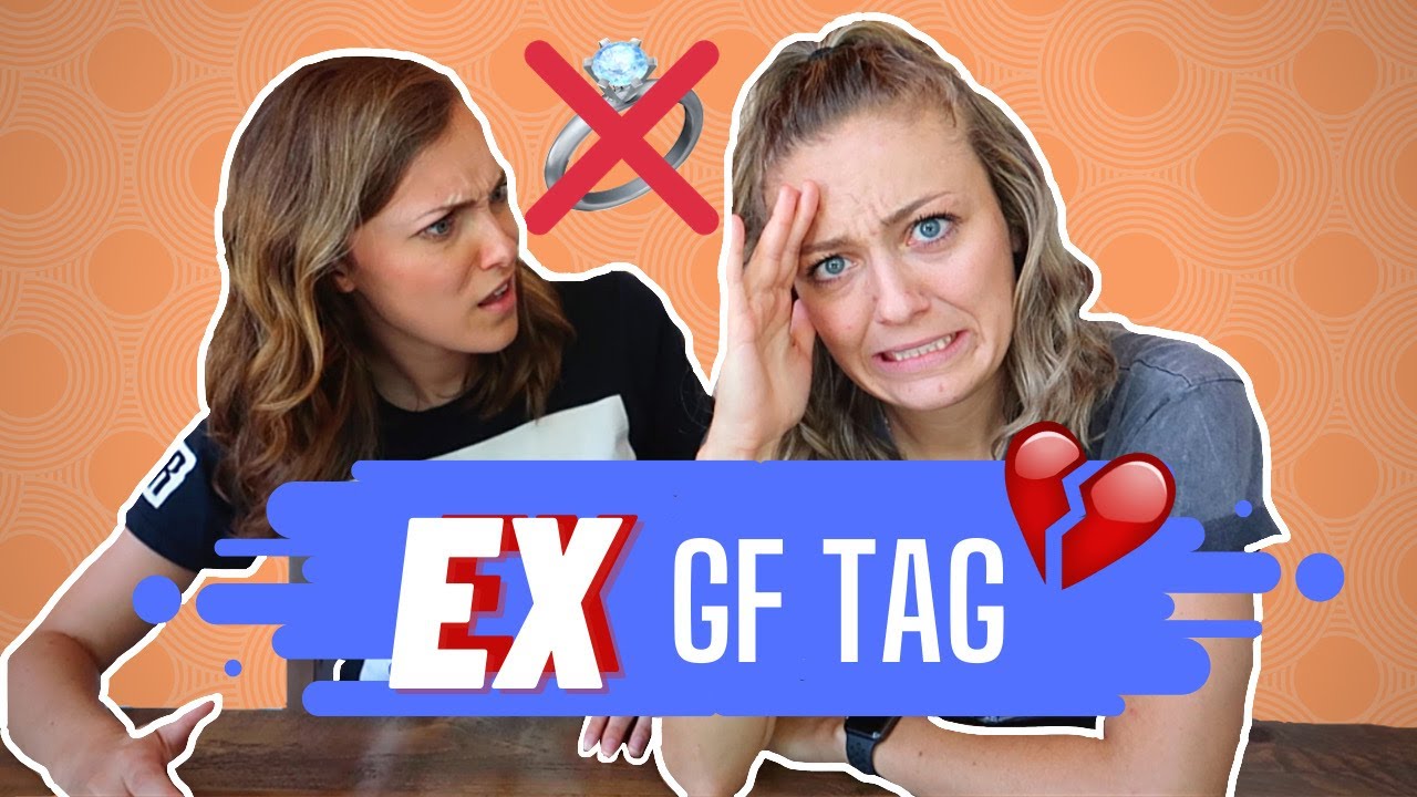 THE EX GIRLFRIEND TAG - YouTube