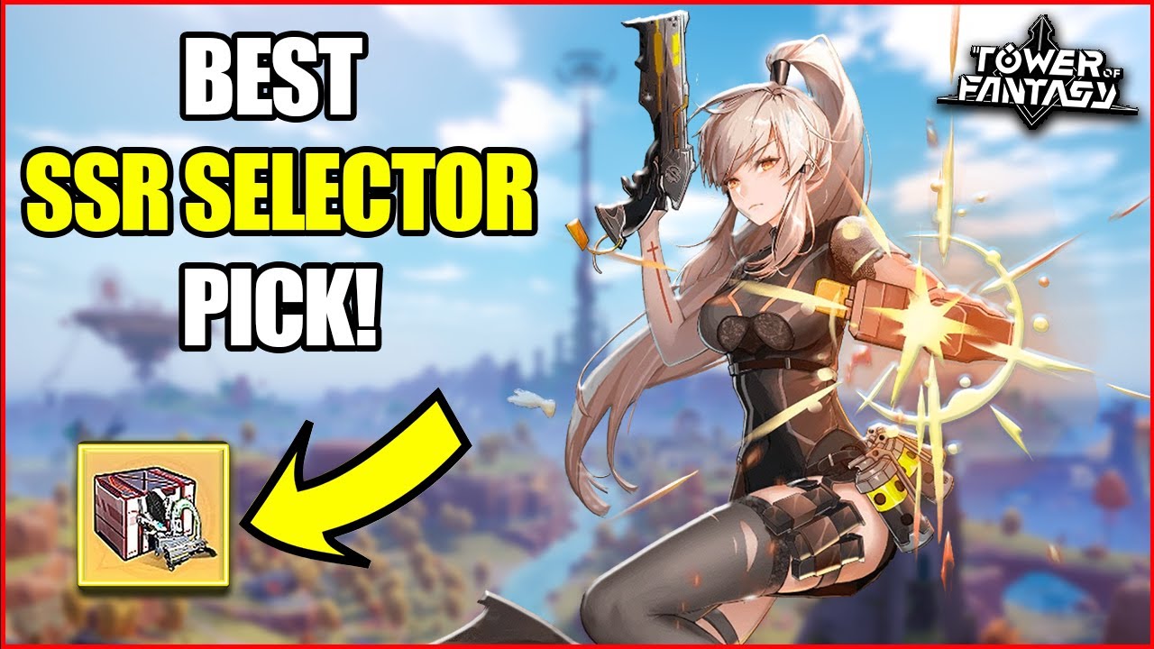 Best Weapon to Pick From The SSR Selector Box in Tower of Fantasy ...