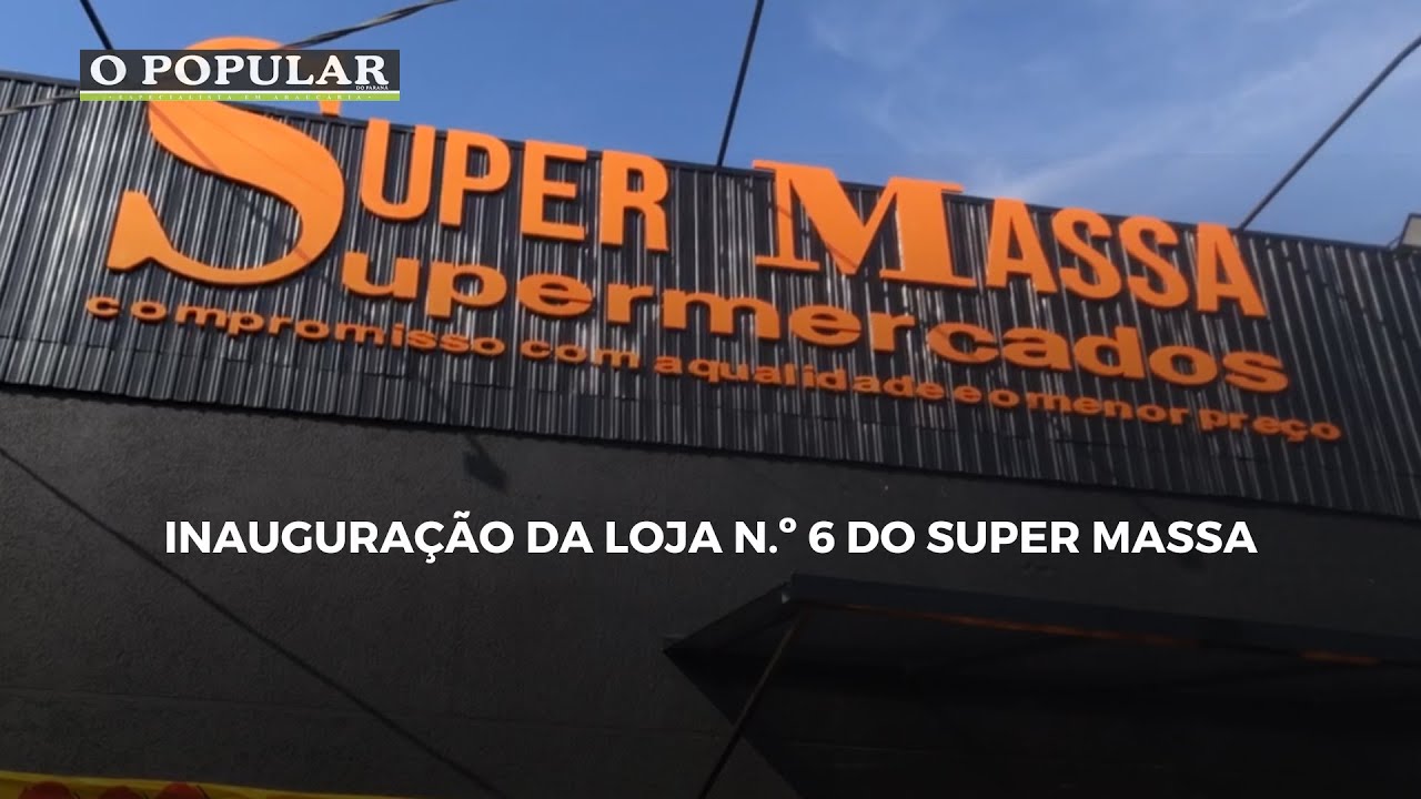 Inauguração da loja n.º 6 do Super Massa - YouTube