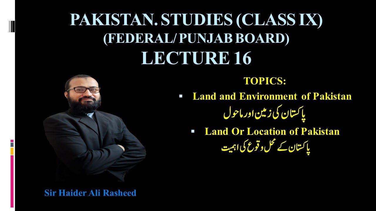 Pakistan Studies Lecture 16 Class IX Federal Punjab Board Syllabus pakistan-studies-lecture-16-class-ix-federal-punjab-board-syllabus