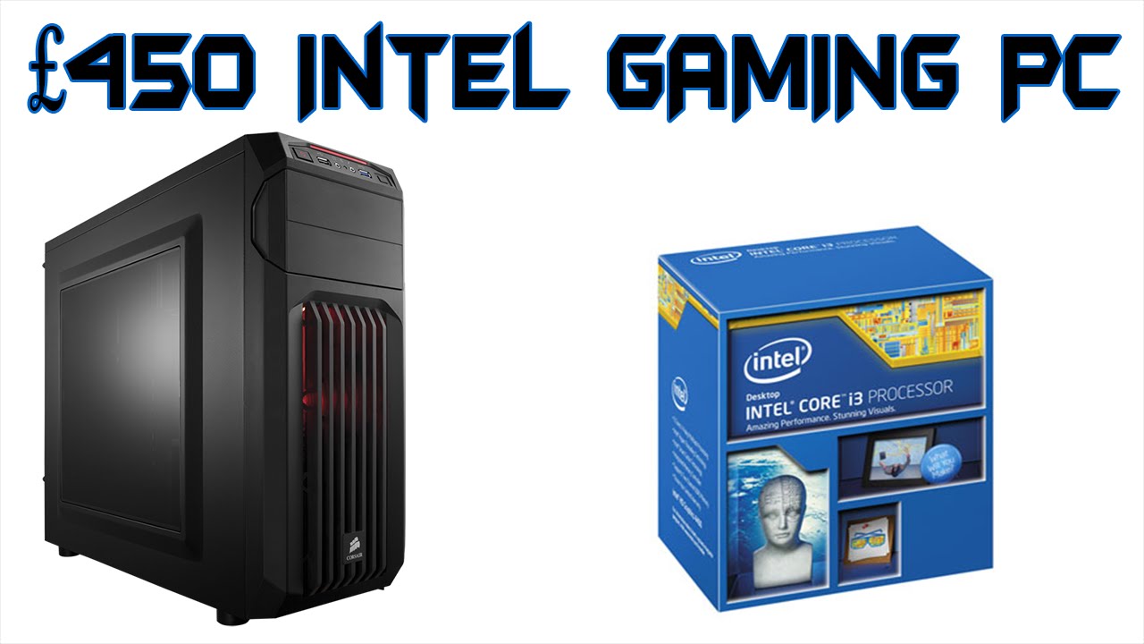 Mega £450 Budget Intel Gaming Pc - YouTube