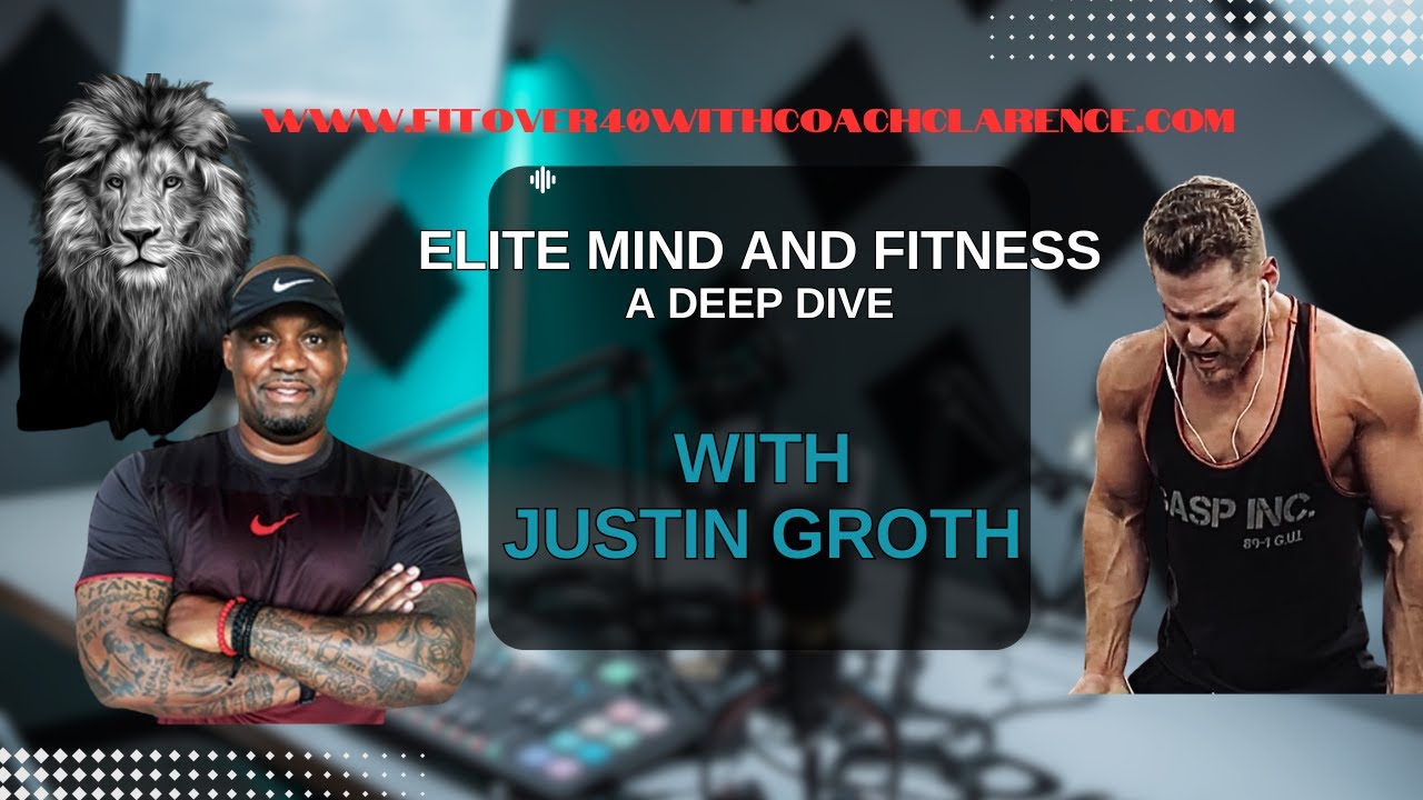 Elite Mind and Fitness A Deep Dive with Justin Groth - YouTube