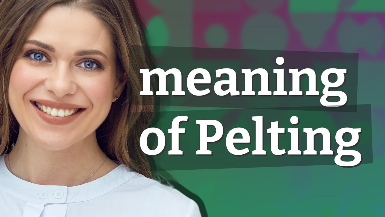 Pelting Meaning Of Pelting YouTube pelting-meaning-of-pelting-youtube