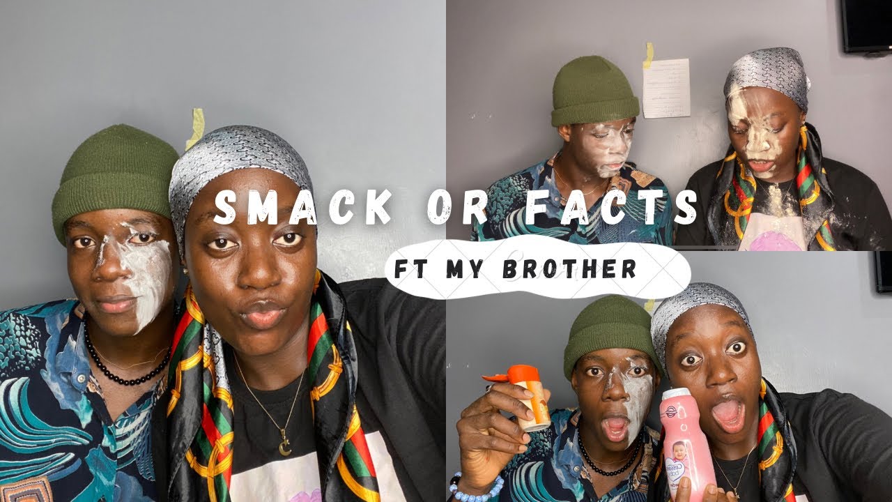 SMACK OR FACTS: ft my little brother +too hilarious +loads of drama ...