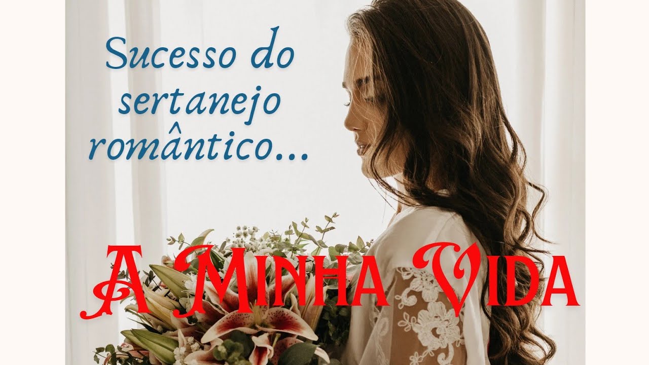 CD SERTANEJO | A MINHA VIDA | LANÇAMENTO 2024 | SUCESSO ROMÂNTICO ...