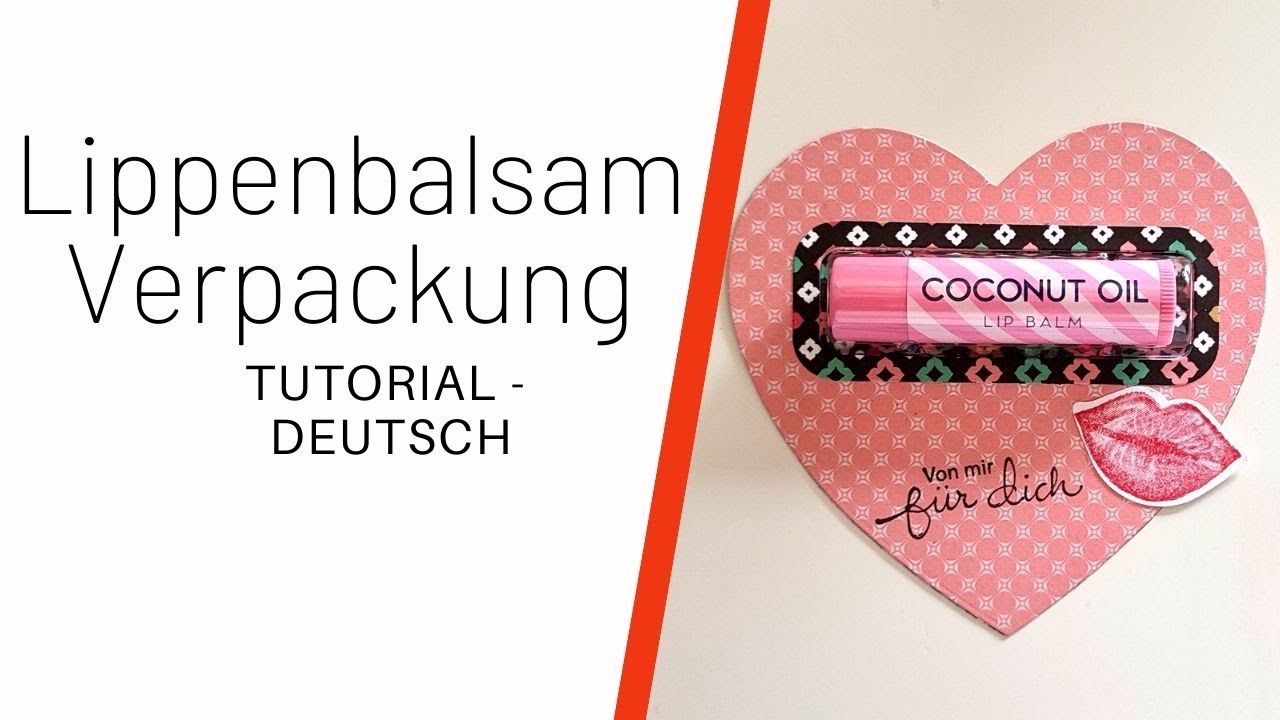 Lippenbalsam Verpackung | Tutorial - deutsch - YouTube