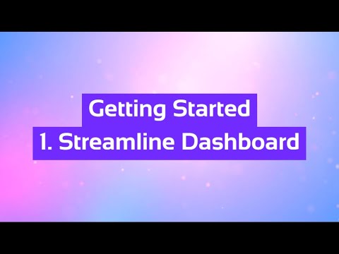 Getting started with Streamline - 1. Streamline Dashboard - YouTube