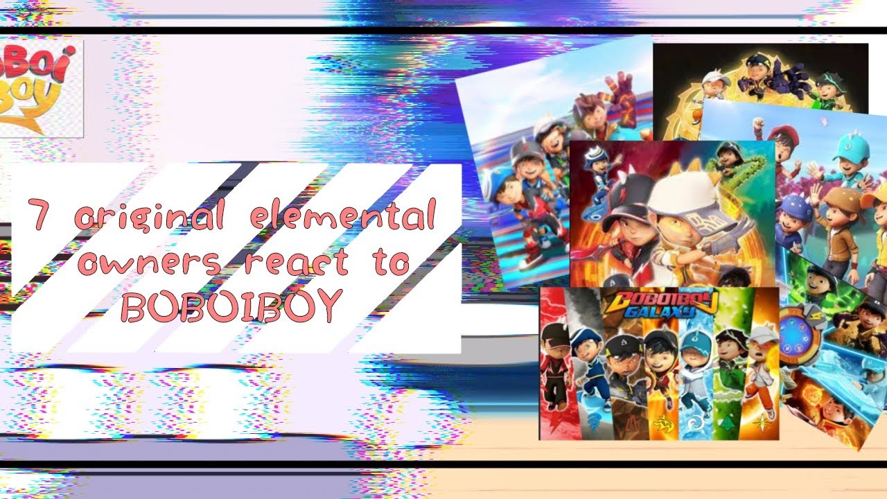 || 7 Original Elemental Owners react to BOBOIBOY || Part 1/2 || Gacha Nox || - YouTube