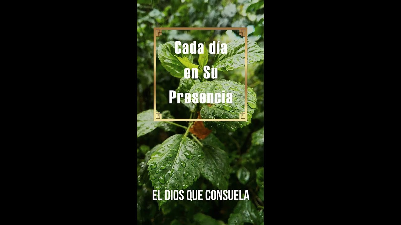 𝗘𝗹 𝗗𝗶𝗼𝘀 𝗾𝘂𝗲 𝗰𝗼𝗻𝘀𝘂𝗲𝗹𝗮 - Cada día en Su Presencia - YouTube