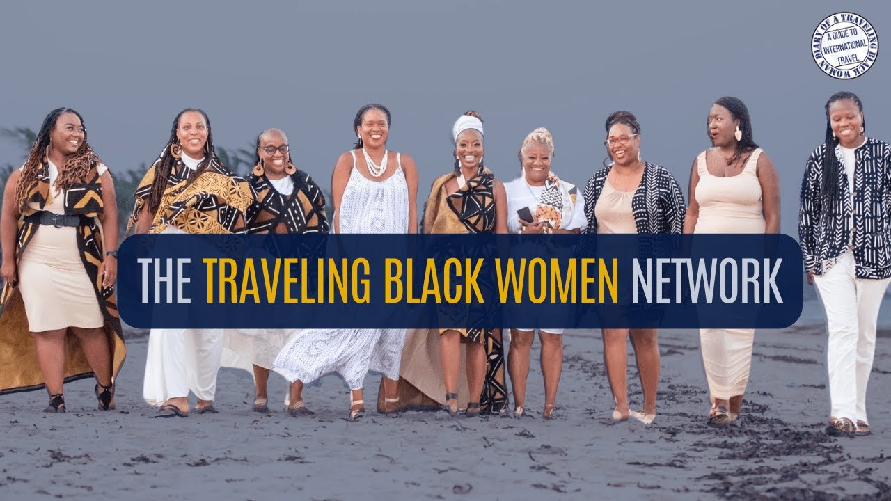 Welcome to the Traveling Black Women Network - YouTube