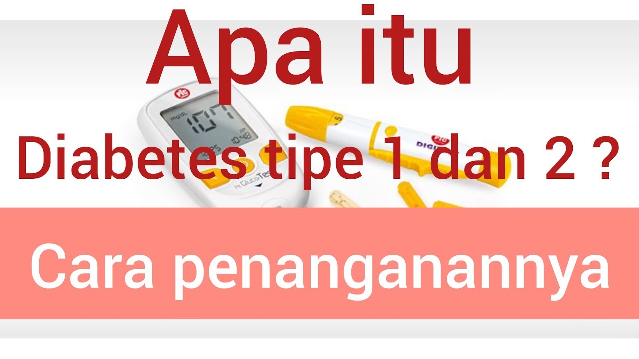Tipe diabetes 1 dan 2, dan penanganannya. - YouTube