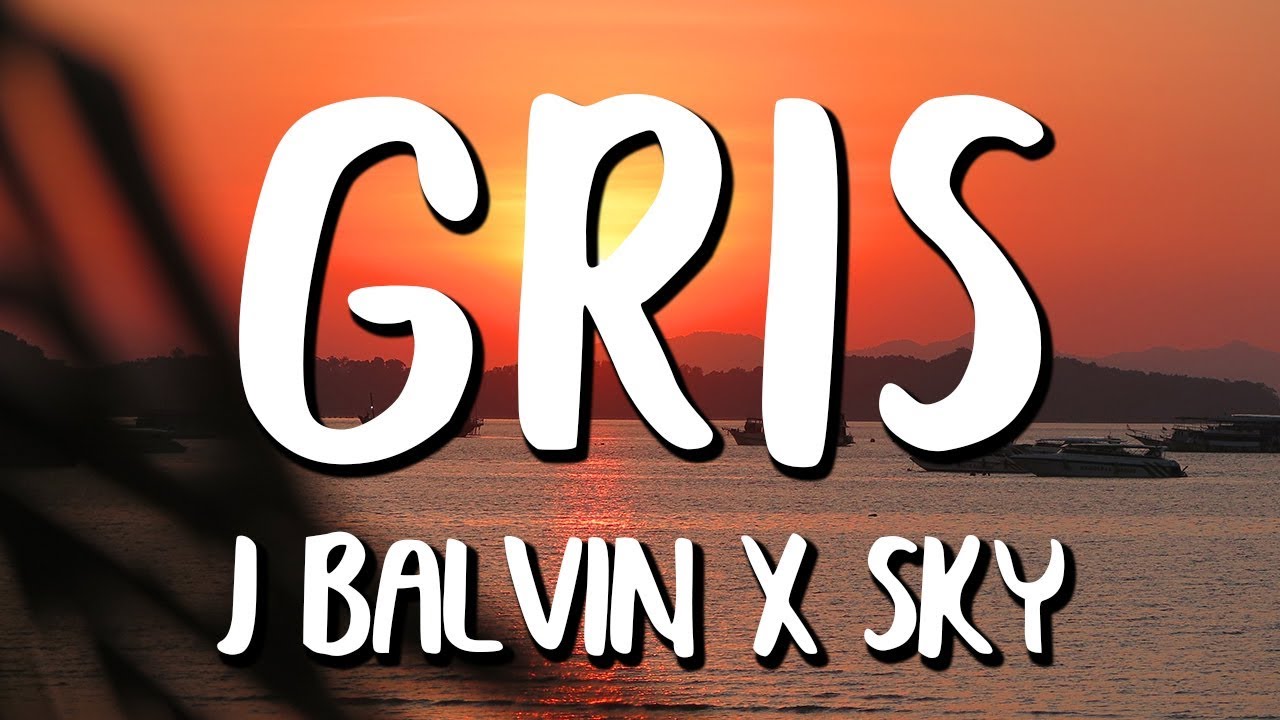 J Balvin - Gris (Letra/Lyrics) ft. Sky - YouTube
