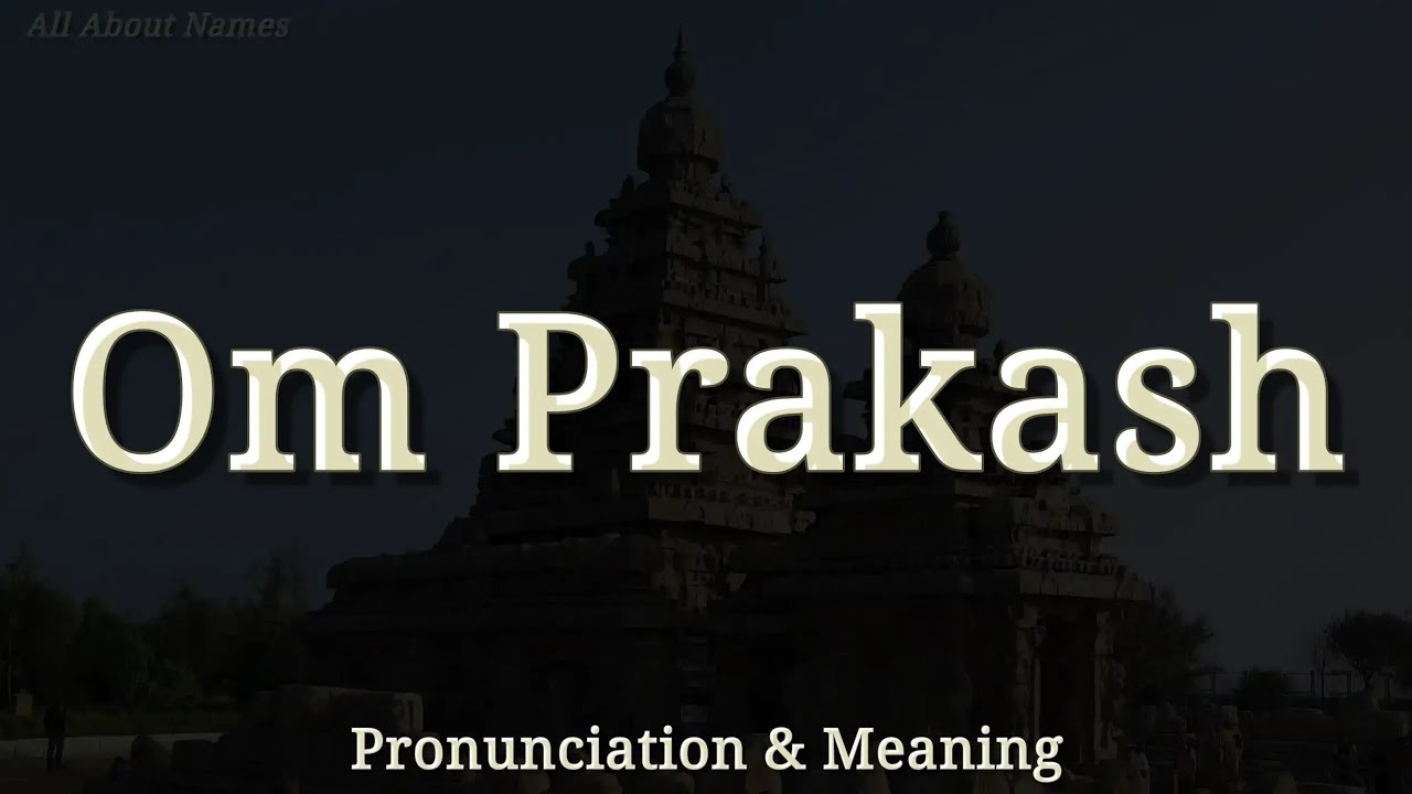 Om Prakash - Pronunciation and Meaning - YouTube