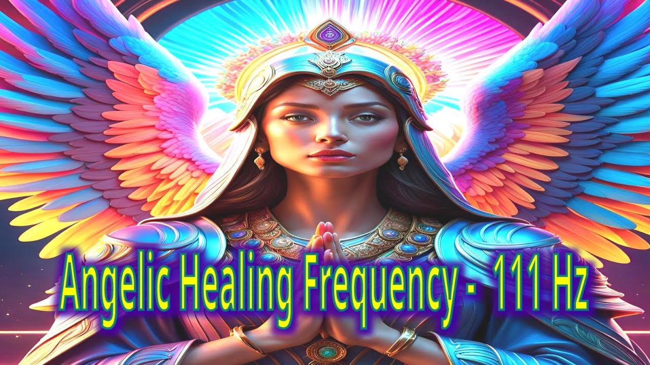 111Hz Angelic Music: Healing Frequencies for Peace & Well-being ...