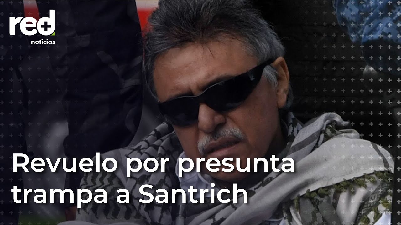 ¿Hubo trampa contra Santrich? Comisión de la Verdad asegura que dañó el ...