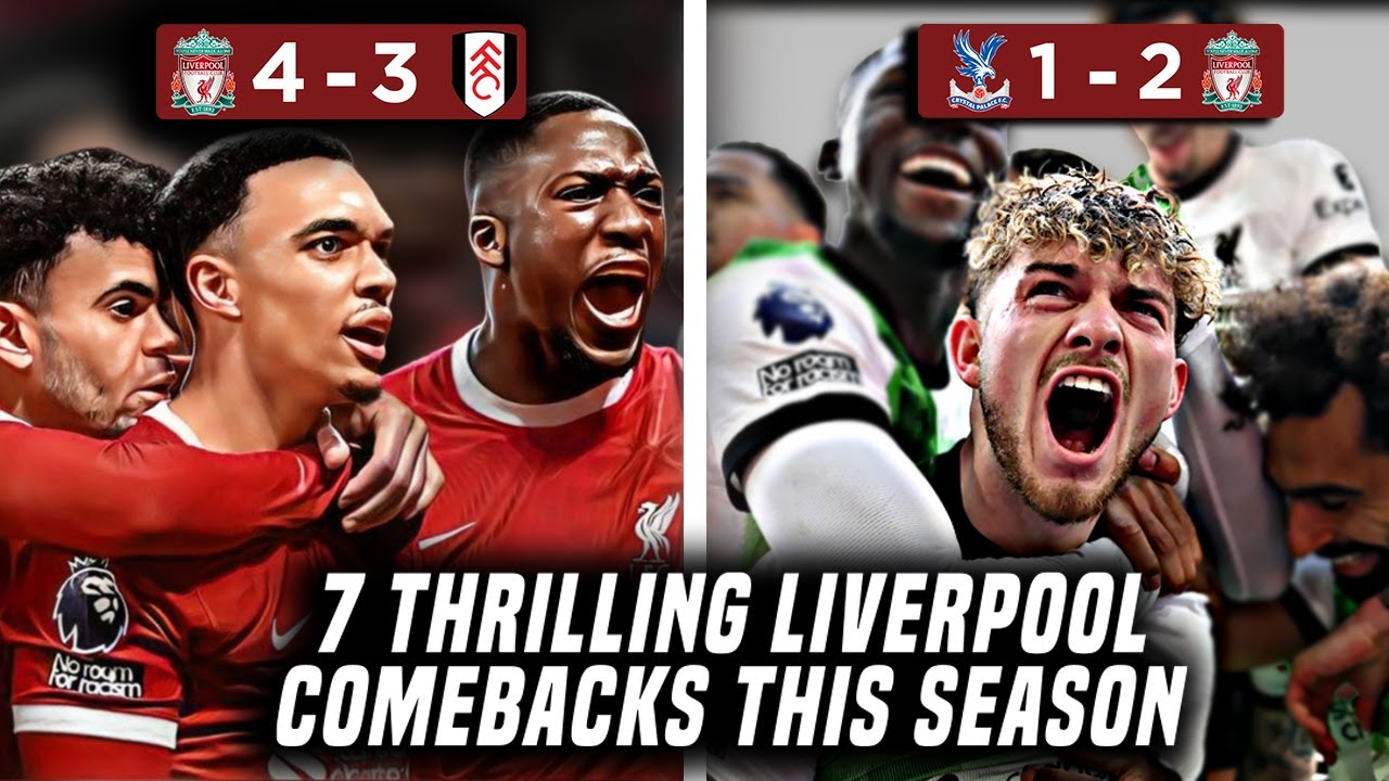 Top 7 THRILLING Liverpool Comebacks THIS Season 23/24! - YouTube