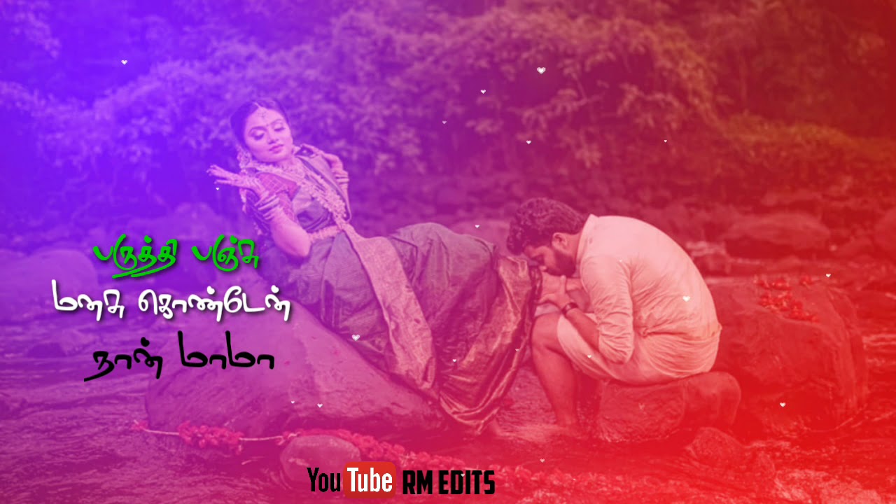 Paruthi panju manasu konden naan mama💕RM Edits💕tamilwhatsapp status 💕 ...