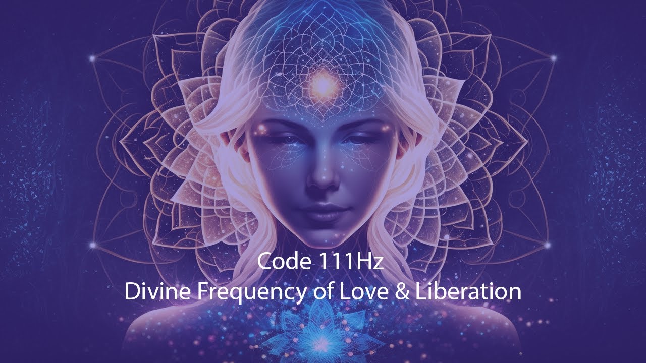 Divine Frequency of Love | Code 111Hz | Liberation from Harmful ...