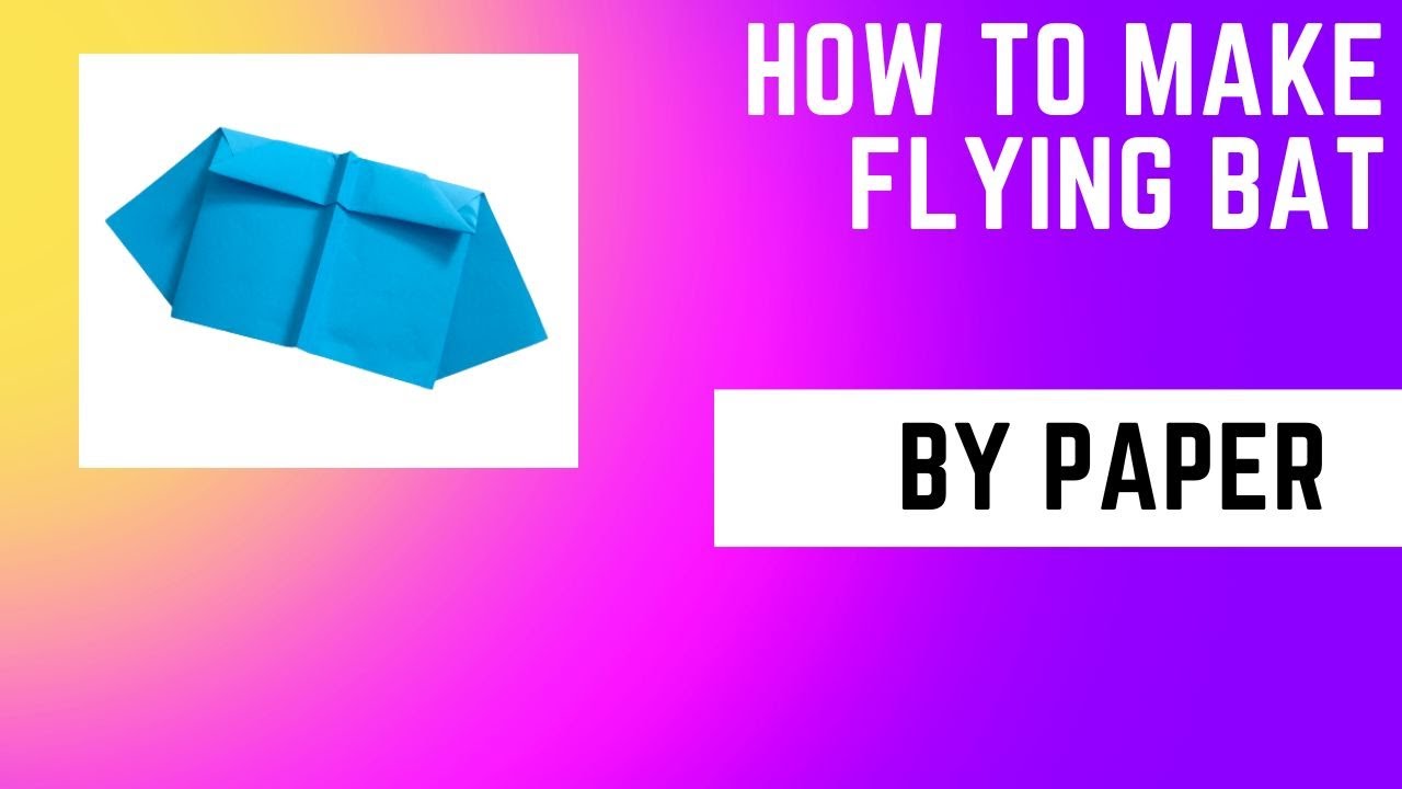 Flying bat by paper , how to make flying bat by Paper , Paper se flying ...