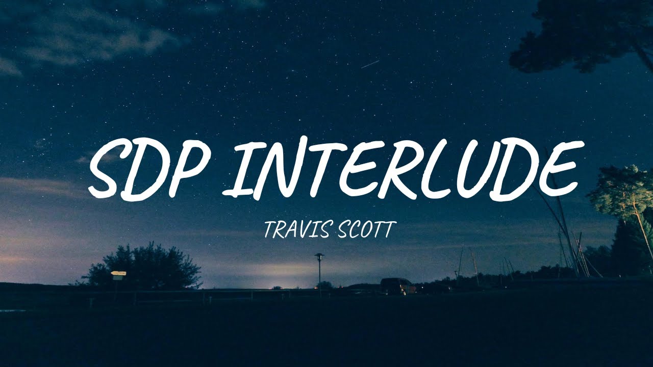 Travis Scott - SDP Interlude (Lyrics) - YouTube