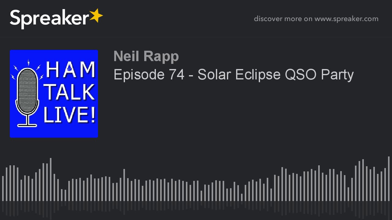 Episode 74 - Solar Eclipse QSO Party - YouTube