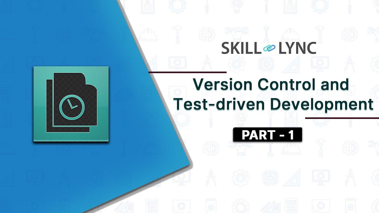 Version Control & Test driven Development (PART - 1) | Skill-Lync - YouTube