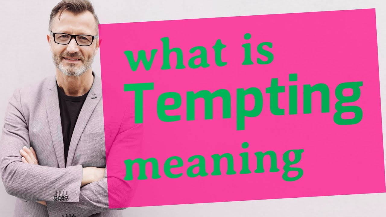 Tempting Meaning Of Tempting YouTube tempting-meaning-of-tempting-youtube