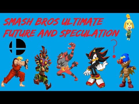 Super Smash Bros Ultimate Future and Speculation - YouTube