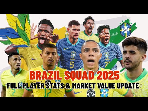 INSANE Brazil Squad 2025 – Full Player Stats & Market Value Update ...
