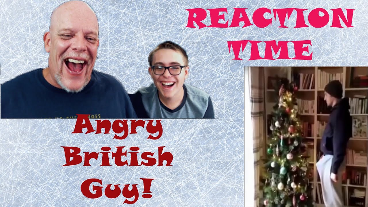 REACTION TIME | "Angry British Guy" Is Freakin' Hilarious! - YouTube