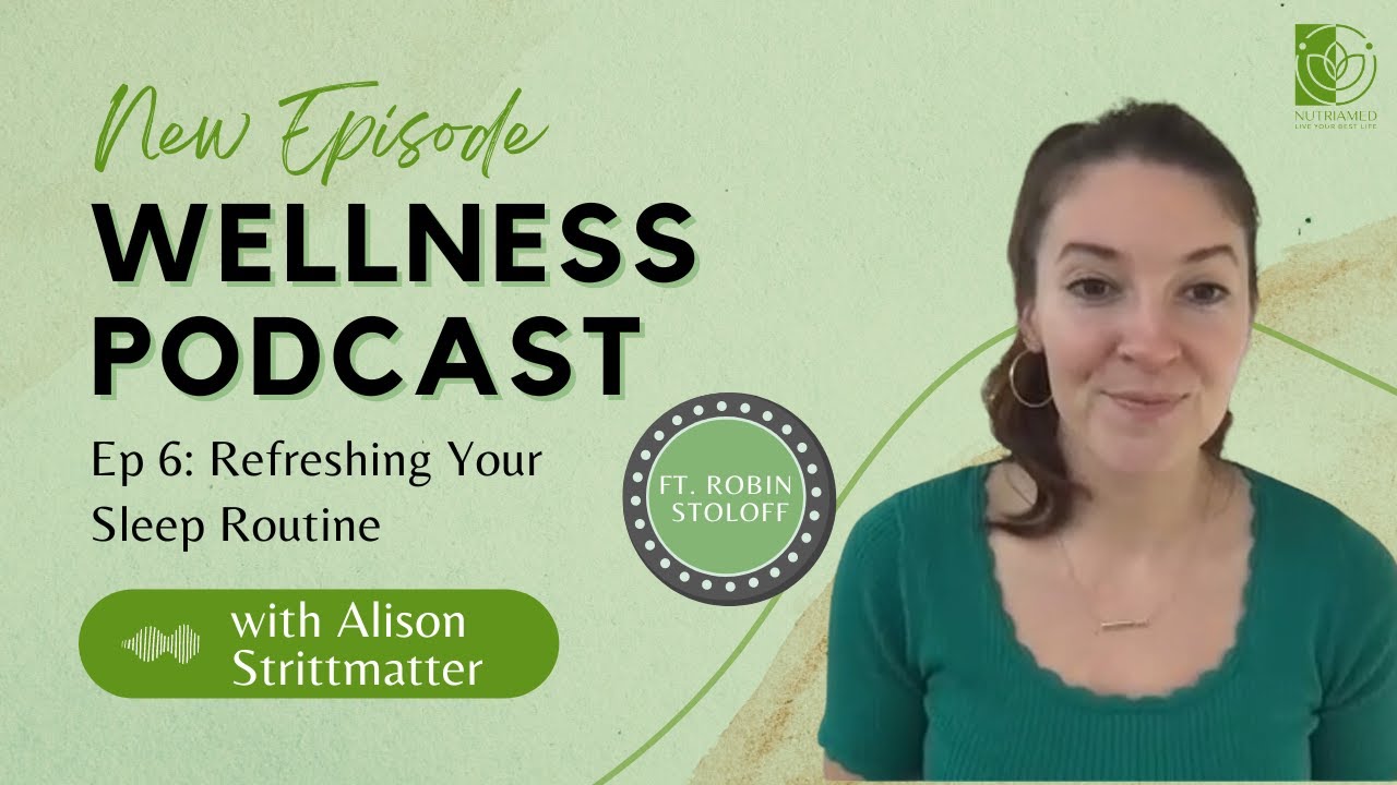 Nutriamed: Refreshing Your Sleep Routine | With Alison Strittmatter ...