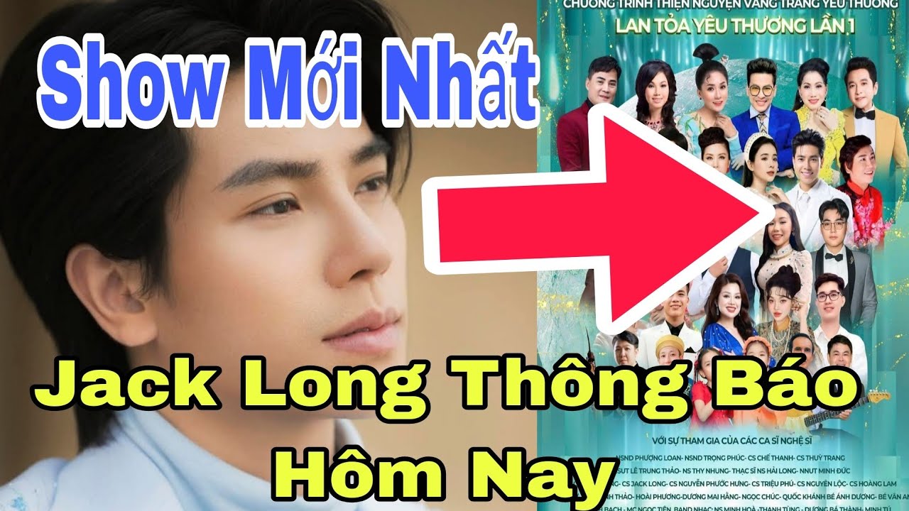 Jack Long Thông Báo Show Mới Nhất Hôm Nay - YouTube