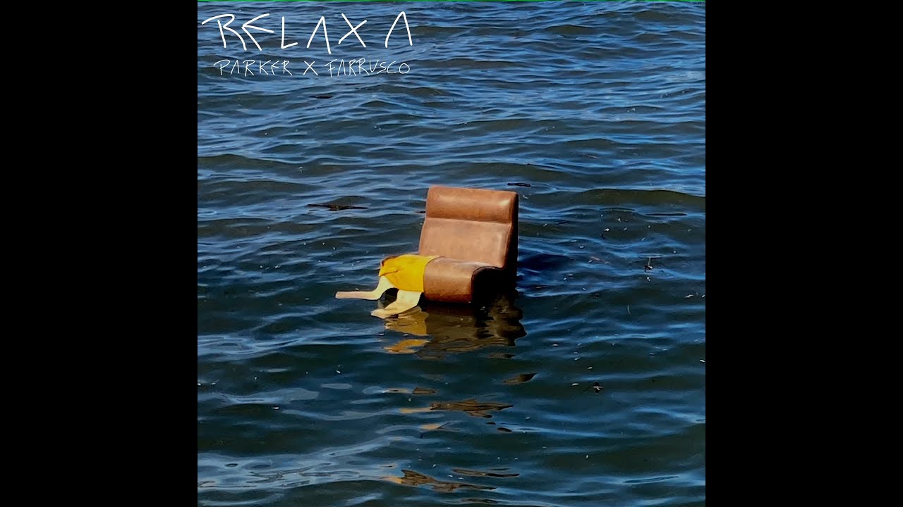 Parker, Farrusco - RELAXA (VISUAL) - YouTube
