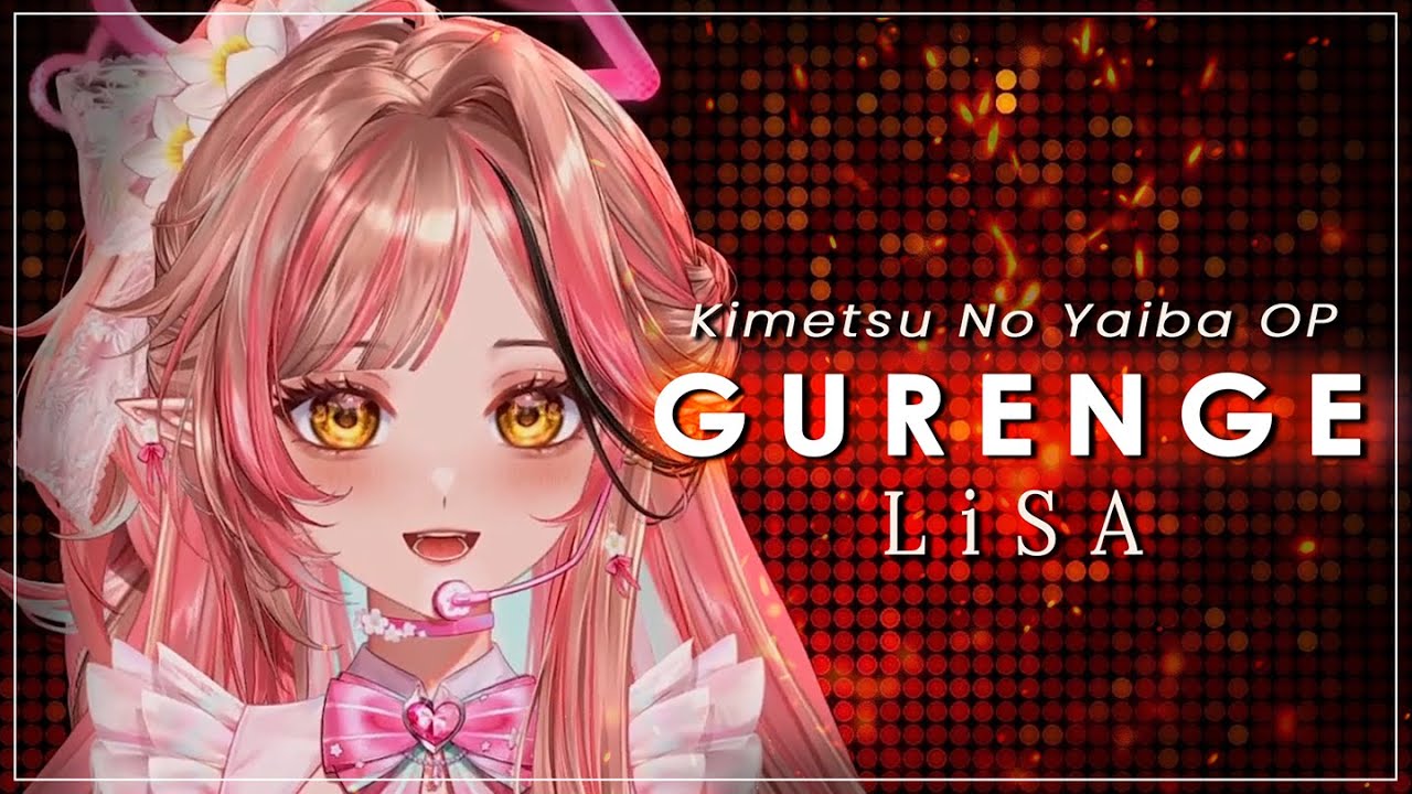 【Pastry Fantasy Vtuber Concert Presented by Farmhouse】 - Gurenge - LiSA ...