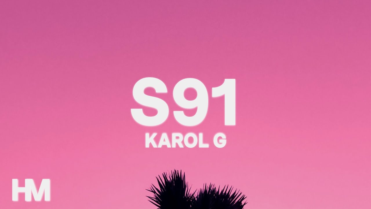 KAROL G - S91 (Letra/Lyrics) - YouTube