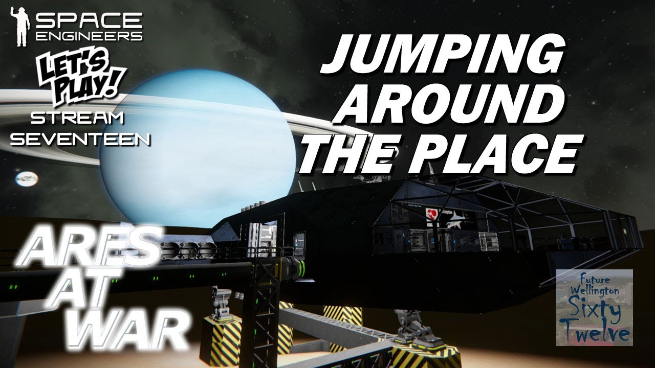 Ares At War ST17 - Jumping Around The Place (Space Engineers) - YouTube