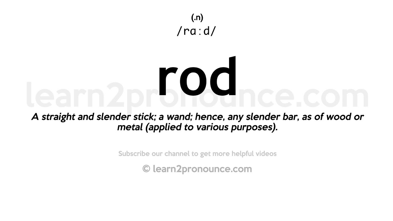 Pronunciation of Rod | Definition of Rod - YouTube Pronunciation of Rod | Definition of Rod - YouTube
