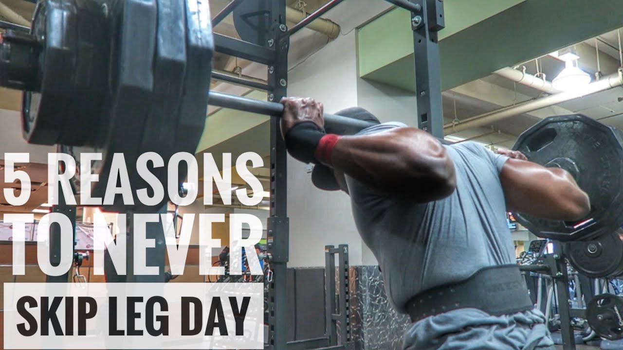 5 Reasons To Never Skip Leg Day - YouTube